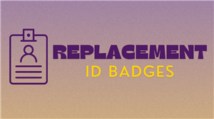 Replacement ID Badges